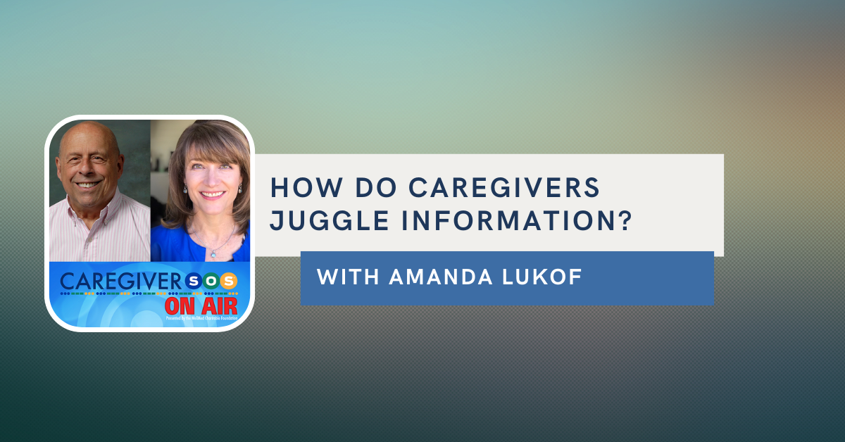How Do Caregivers Juggle Information? with Amanda Lukof